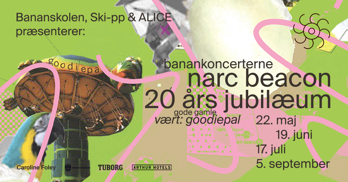 Bananskolen: Narc Beacon 20 års jubilæum at Støberiet — ALICE